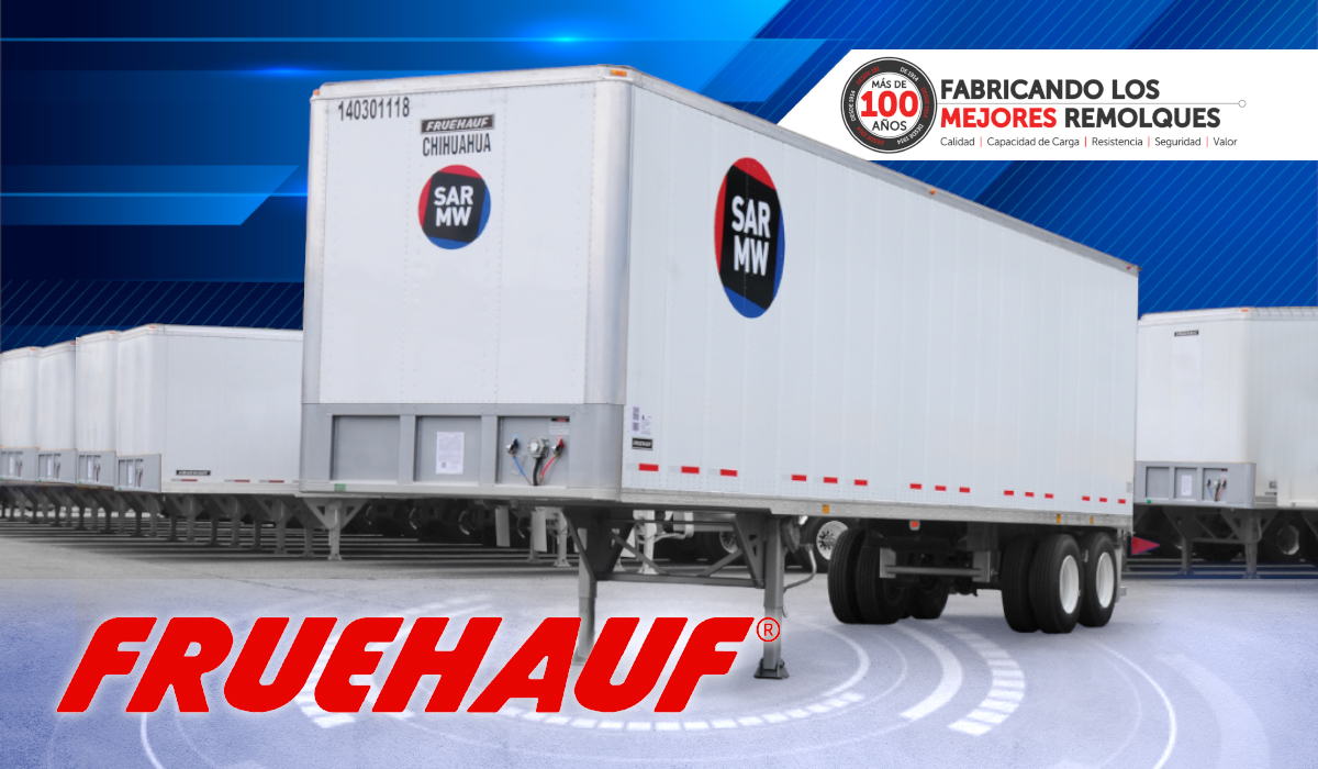 FRUEHAUF rompe récord de producción de cajas secas en México | Revista TyT